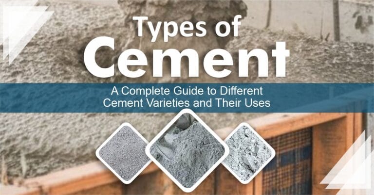 Types of Cement: 5 Best Options for Strong & Durable Homes